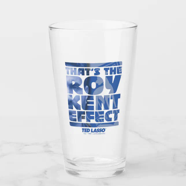 Ted Lasso | That's The Roy Kent Effect Glass | Zazzle