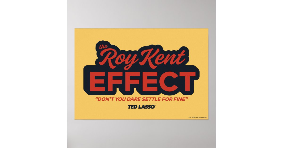 Ted Lasso | The Roy Kent Effect Typography Graphic Poster | Zazzle