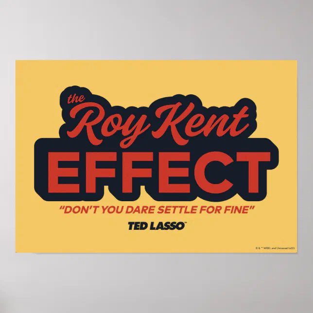 Ted Lasso | The Roy Kent Effect Typography Graphic Poster | Zazzle