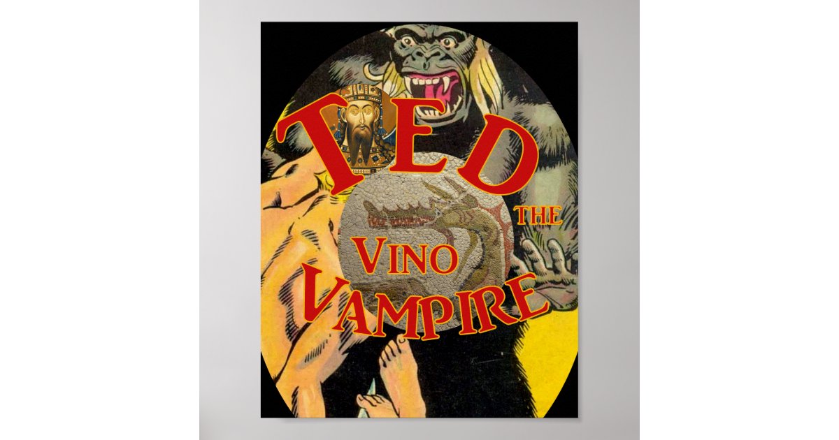 Ted the Vino Vampire Poster | Zazzle