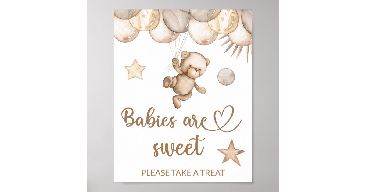 Teddy bear baby bear Babies are sweet take a treat Poster | Zazzle