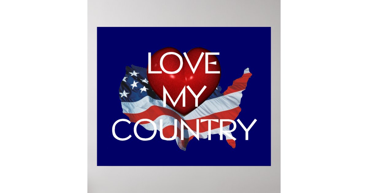 TEE Love My Country Poster | Zazzle