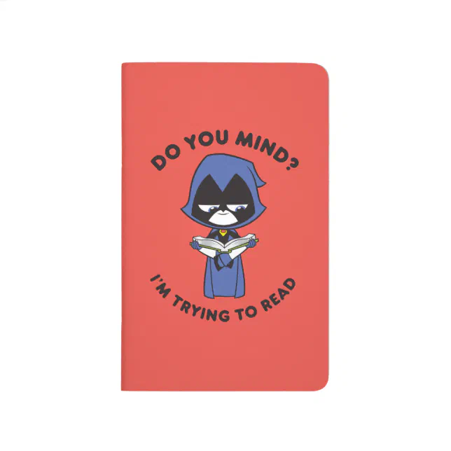 Teen Titans Go! | Raven "I'm Trying To Read" Journal | Zazzle