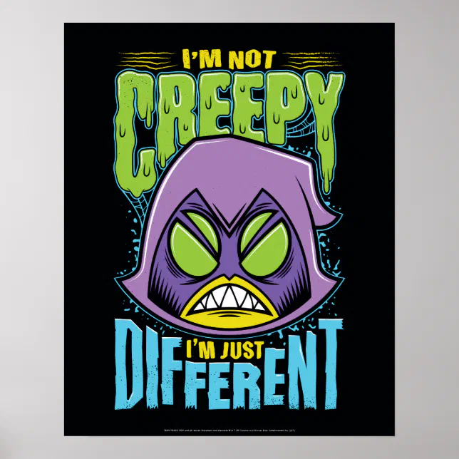 Teen Titans Go! | Raven "Not Creepy I'm Different" Poster | Zazzle