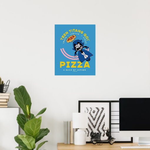 Teen Titans Go! Raven "Truth Justice Pizza" Poster | Zazzle