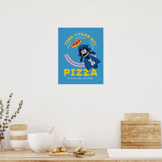 Teen Titans Go! Raven "Truth Justice Pizza" Poster | Zazzle