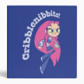 Teen Titans Go! | Starfire "Cribblenibbits!" Binder | Zazzle