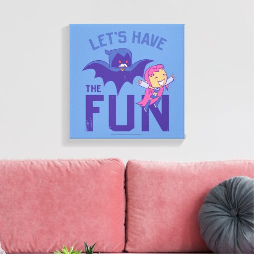 Teen Titans Go! | Starfire & Raven "Have The Fun" Canvas Print | Zazzle