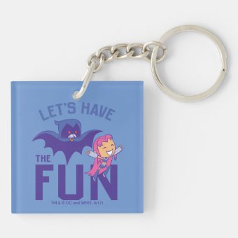 Teen Titans Go! | Starfire & Raven "Have The Fun" Keychain | Zazzle