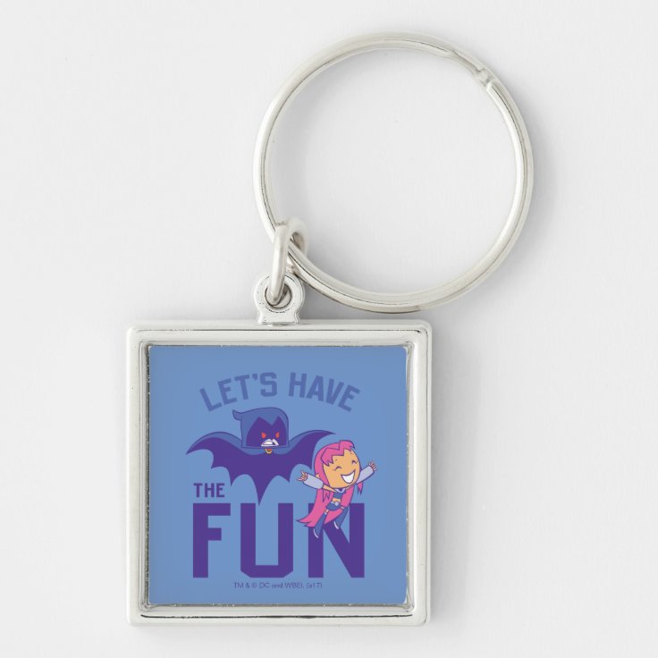 Teen Titans Go! | Starfire & Raven "Have The Fun" Keychain | Zazzle