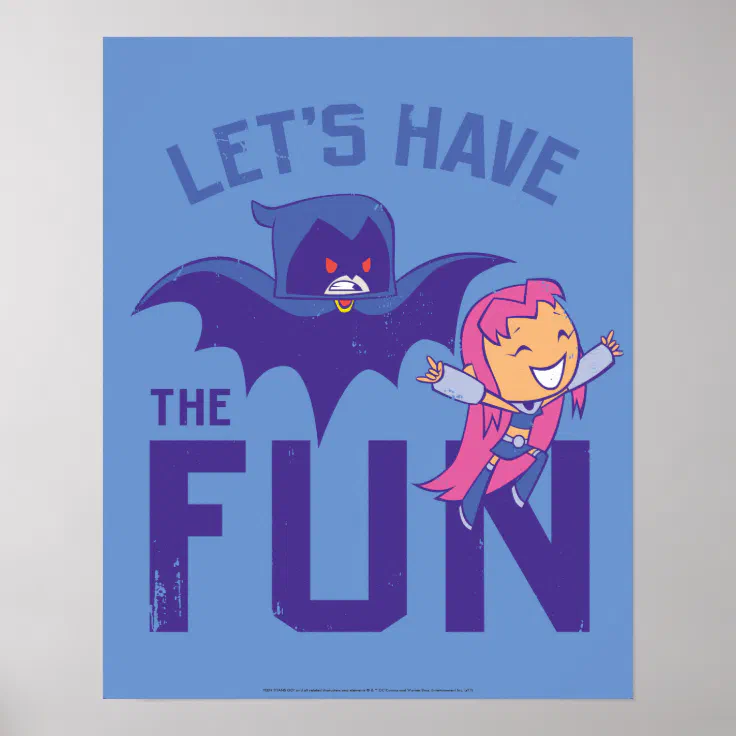 Teen Titans Go! | Starfire & Raven "Have The Fun" Poster | Zazzle