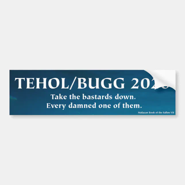 Tehol/Bugg 2020 - Take the Bastards Down Bumper Sticker | Zazzle