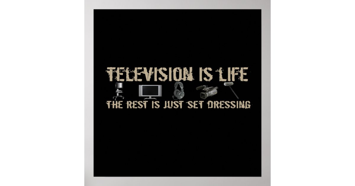 Television is Life Poster | Zazzle