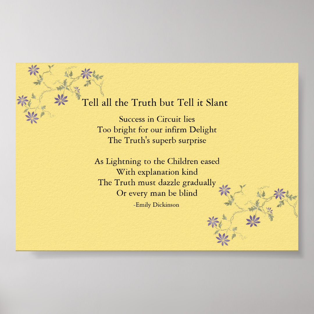 Tell all the Truth but Tell it Slant Poster | Zazzle