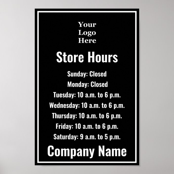 Template Black & White Your Logo Here Store Hours Poster | Zazzle.com