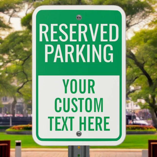 Template: Custom Green Reserved Parking Inverted Metal Sign | Zazzle