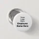 Template Your Logo Here & Employee Name Button | Zazzle