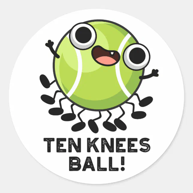 Ten Knees Ball Funny Tennis Pun Classic Round Sticker | Zazzle