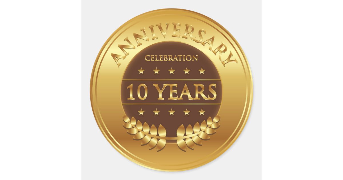 Ten Years Anniversary Celebration Gold Medal Classic Round Sticker | Zazzle