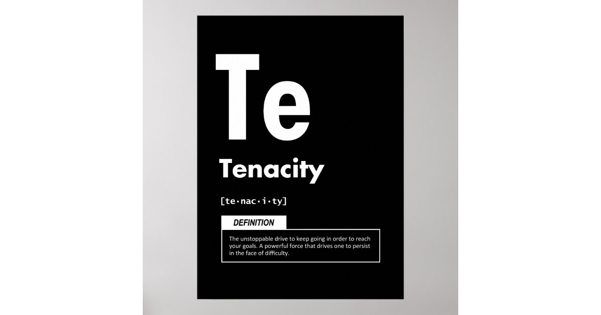 Tenacity - Element Of Success - Motivational Poster | Zazzle