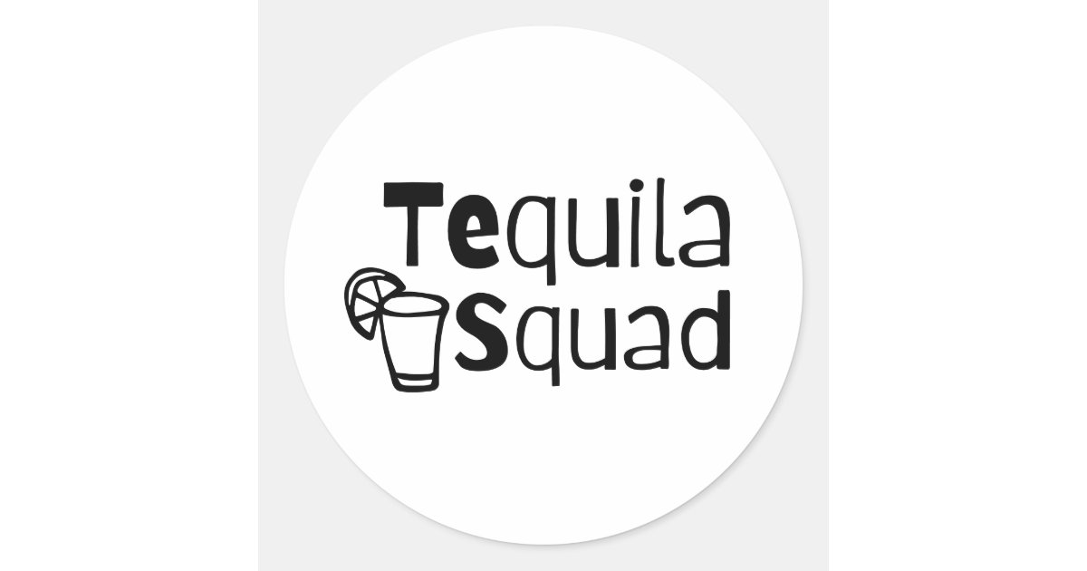 Tequila Squad Circle Sticker | Zazzle