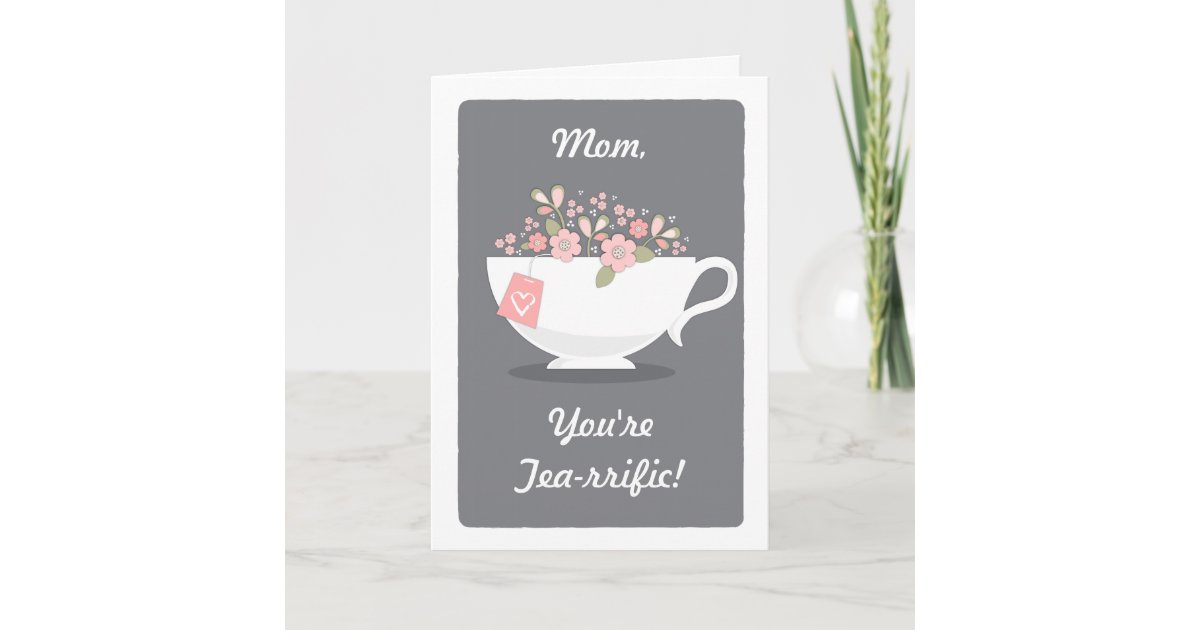 Terrific Mom Tea Lover Mother's Day Card | Zazzle