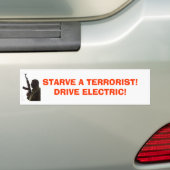 terrorist, STARVE A TERRORIST!DRIVE ELECTRIC! Bumper Sticker | Zazzle