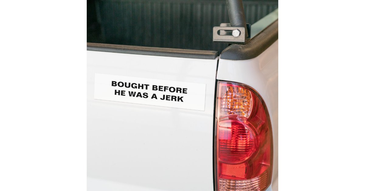 Tesla - Bought Before He Was A Jerk Bumper Sticker | Zazzle