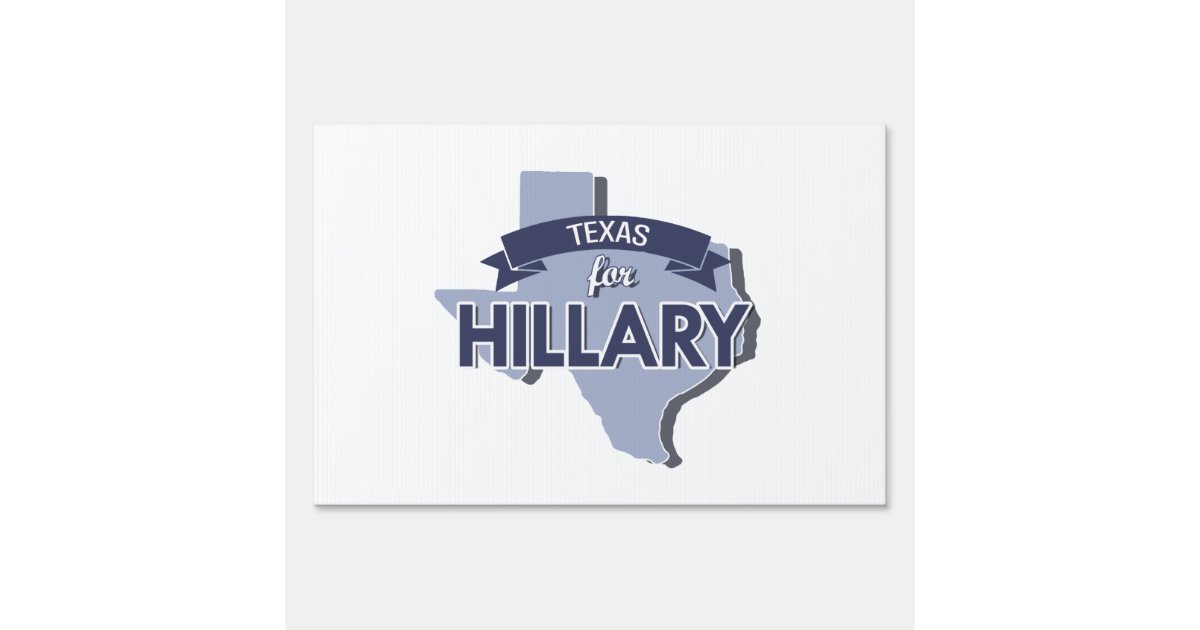 TEXAS FOR HILLARY -.png Yard Sign | Zazzle