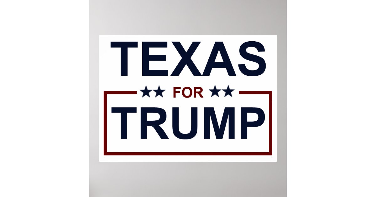 Texas for Trump Poster | Zazzle