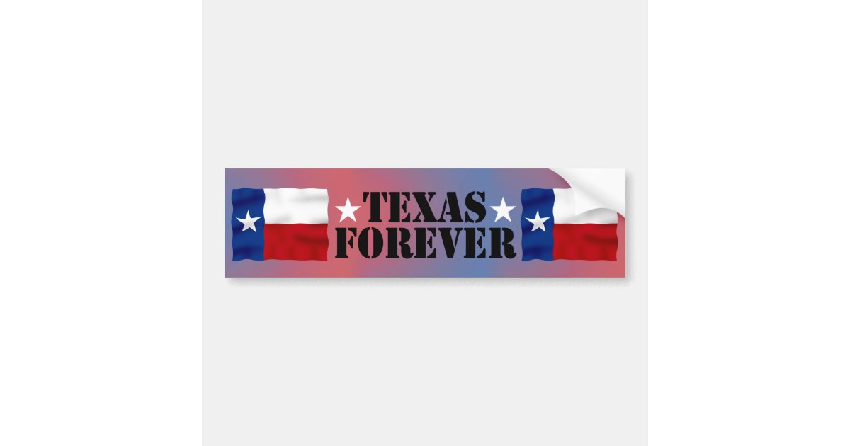 TEXAS FOREVER - Bumper Sticker | Zazzle