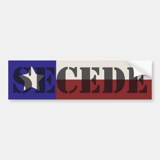 Texas SECEDE bumper sticker | Zazzle.com
