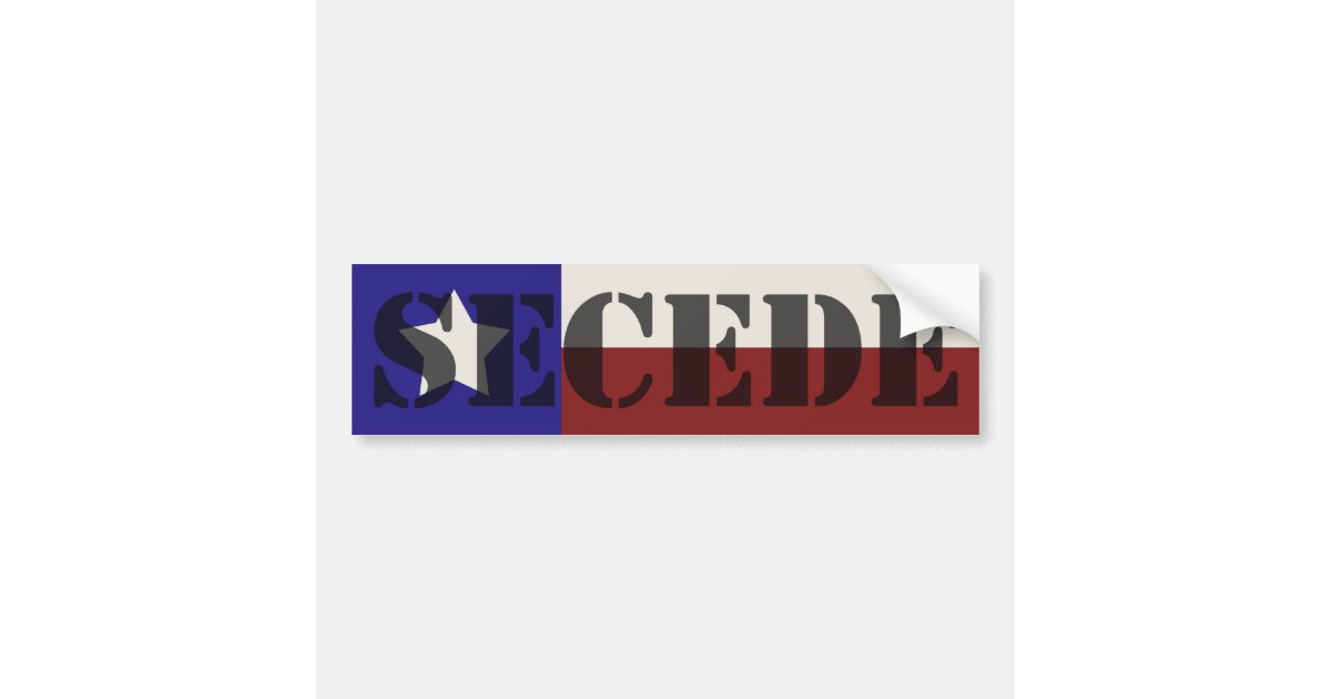 Texas SECEDE bumper sticker | Zazzle