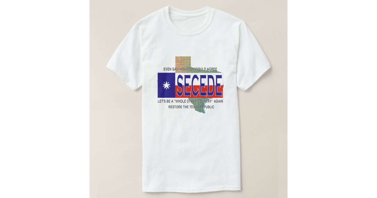Texas Secede T-Shirt | Zazzle