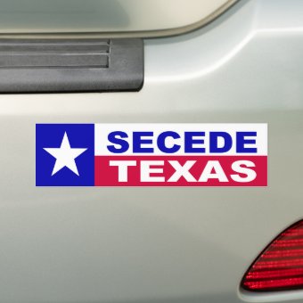 Texas secession bumper sticker | Zazzle