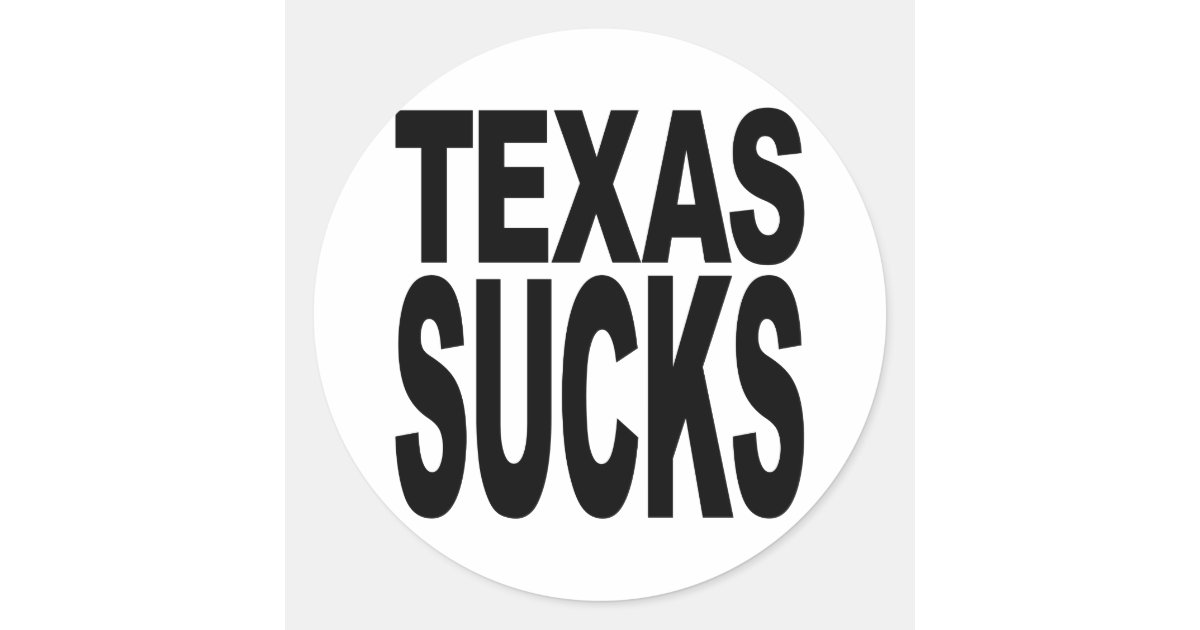 Texas Sucks Classic Round Sticker | Zazzle