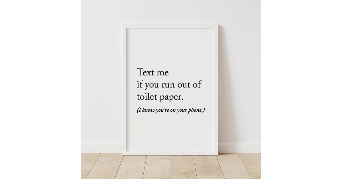 Text Me Funny Bathroom Poster | Zazzle
