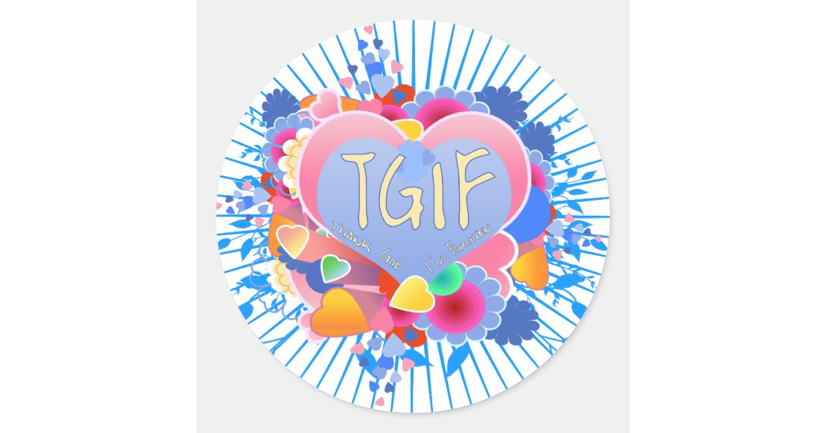 TGIF CLASSIC ROUND STICKER | Zazzle