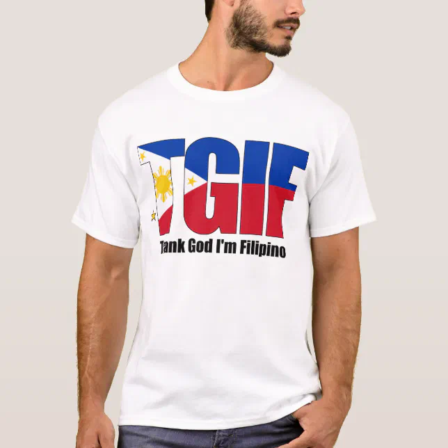 TGIF Filipino with Philippine Flag T-Shirt | Zazzle
