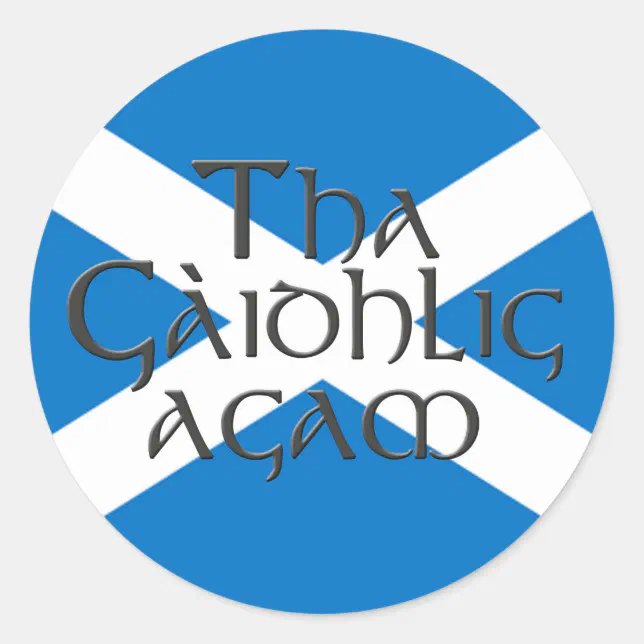 Tha Gaidhlig Agam: Bratach na h-Alba Classic Round Sticker | Zazzle