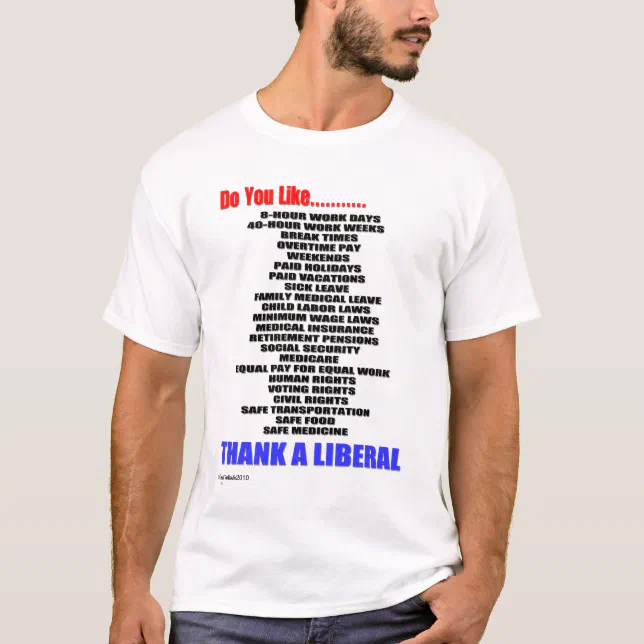 Thank A Liberal T-Shirt | Zazzle