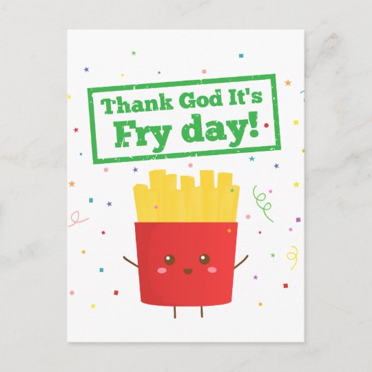 Thank God It's Fry Day! with Cute French Fries Postcard | Zazzle.com