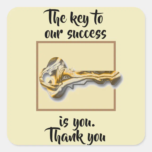Thank You Business Customers Key to Our Success Square Sticker | Zazzle