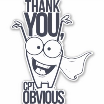 Thank you captain obvious sticker | Zazzle