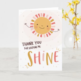 Thank you Card for Teacher, helping me Shine | Zazzle