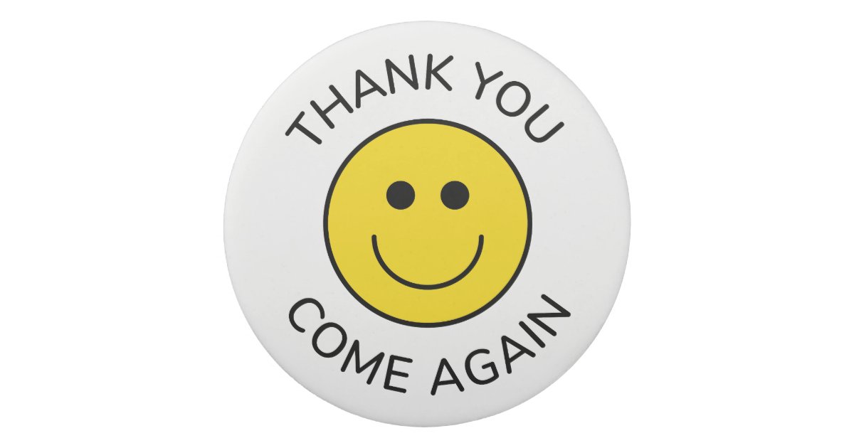 Thank You Come Again Smile Eraser | Zazzle
