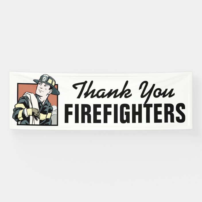 Thank you Firefighters customizable banner sign | Zazzle.com