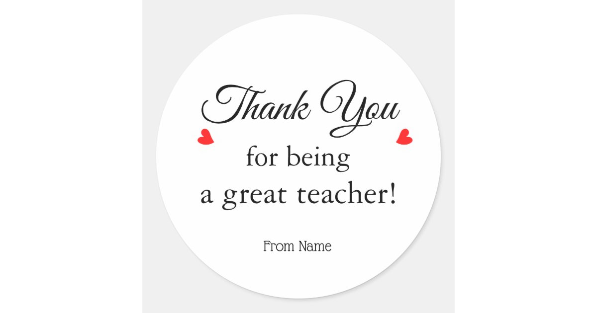 Thank You For Being A Great Teacher Sticker | Zazzle