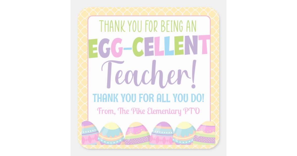 Thank You for Being An Egg-Cellent Teacher Easter Square Sticker | Zazzle