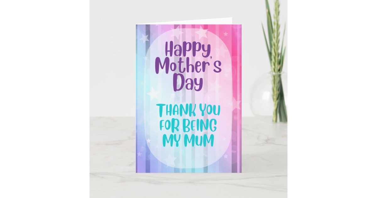 Thank You For Being My Mum Mother's Day Card | Zazzle